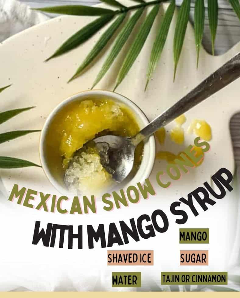 Mexican Snow Cones with Mango Syrup - Burnt Apple
