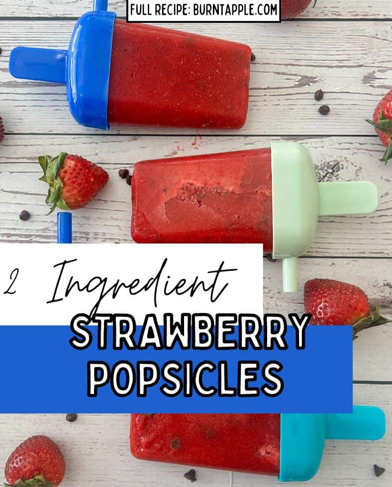 How to Make Strawberry Popsicles with 2 Ingredients - Burnt Apple